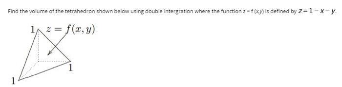 Solved Find the volume of the tetrahedron shown below using | Chegg.com