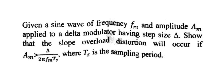 Given a sine wave of frequency fm and amplitude Am | Chegg.com