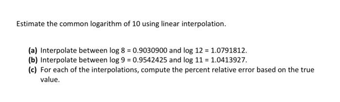 Solved Estimate the common logarithm of 10 using linear | Chegg.com