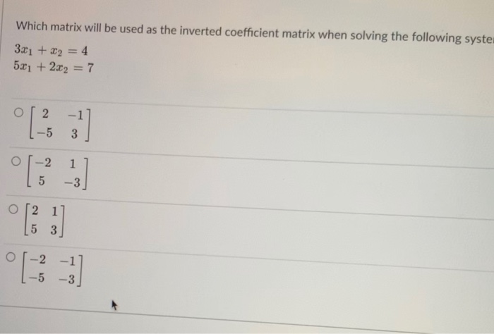 Solved Which matrix will be used as the inverted coefficient | Chegg.com