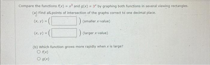 Solved Compare the functions f(x)=x3 and g(x)=3x by graphing | Chegg.com