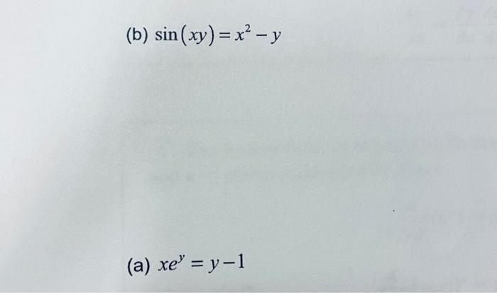 Solved sin(xy)=x2−y xey=y−1 | Chegg.com