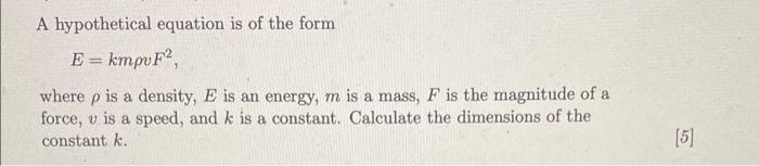 Solved A hypothetical equation is of the form E=kmρvF2, | Chegg.com