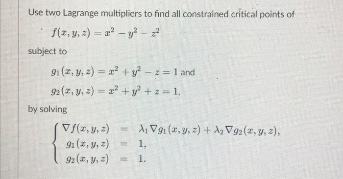 Solved Use two Lagrange multipliers to find all constrained | Chegg.com