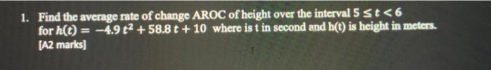 Solved 1. Find the average rate of change AROC of height | Chegg.com