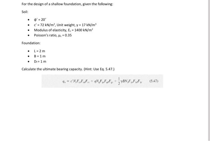 Solved For the design of a shallow foundation, given the | Chegg.com