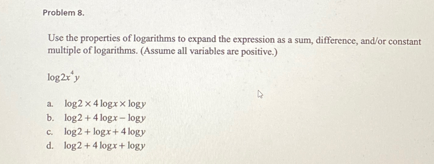Solved Problem 8.Use the properties of logarithms to expand | Chegg.com