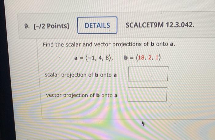 Solved Find The Scalar And Vector Projections Of B Onto A
