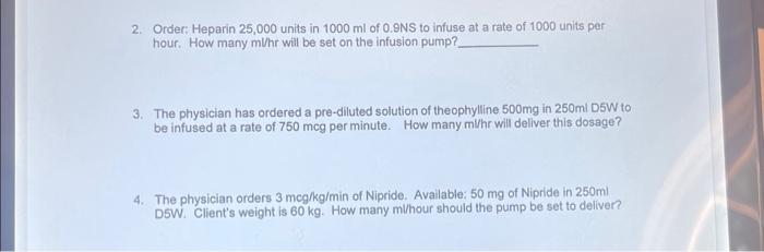 Solved 2. Order: Heparin 25,000 units in 1000ml of 0.9NS to | Chegg.com