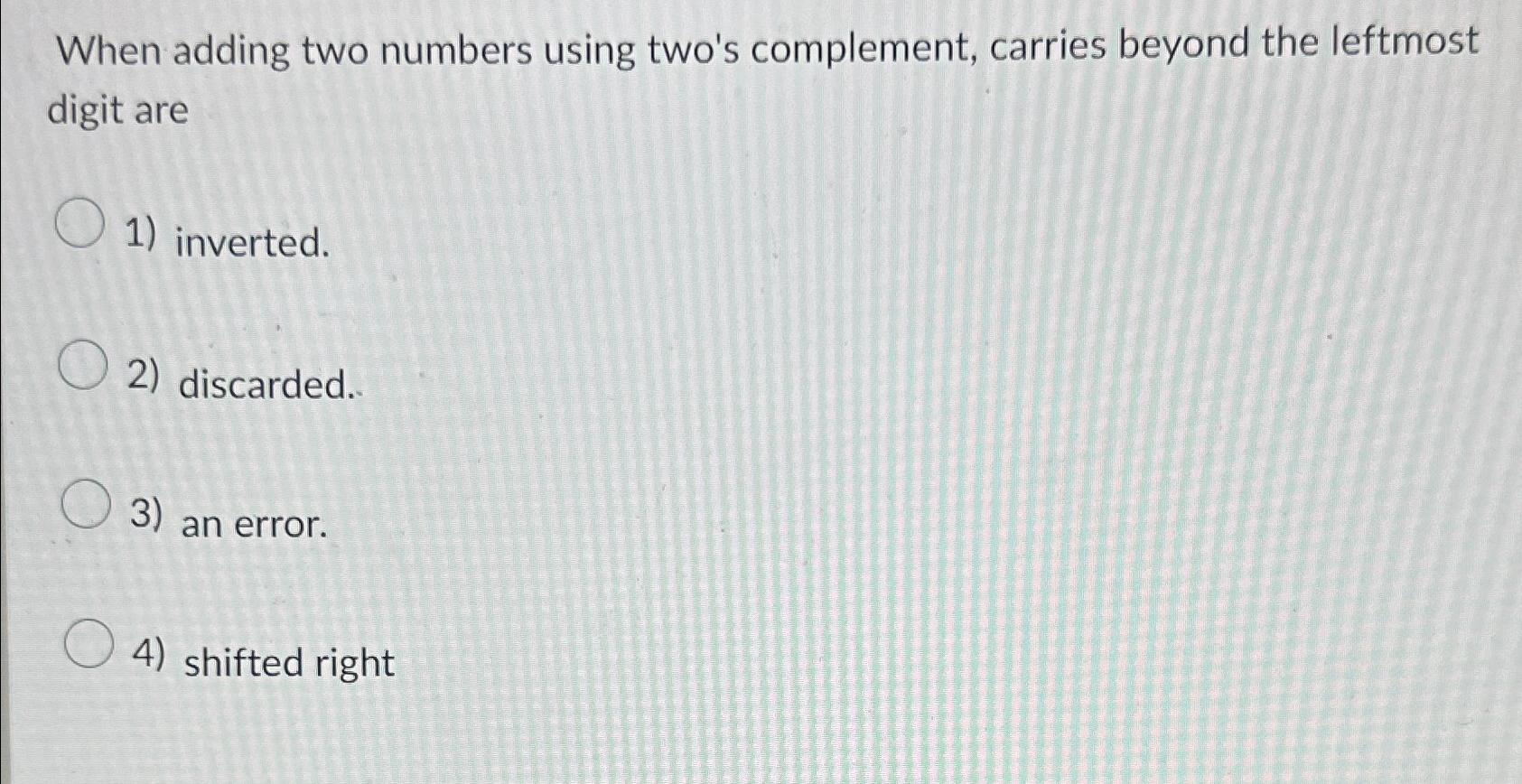 Solved When Adding Two Numbers Using Two S Complement