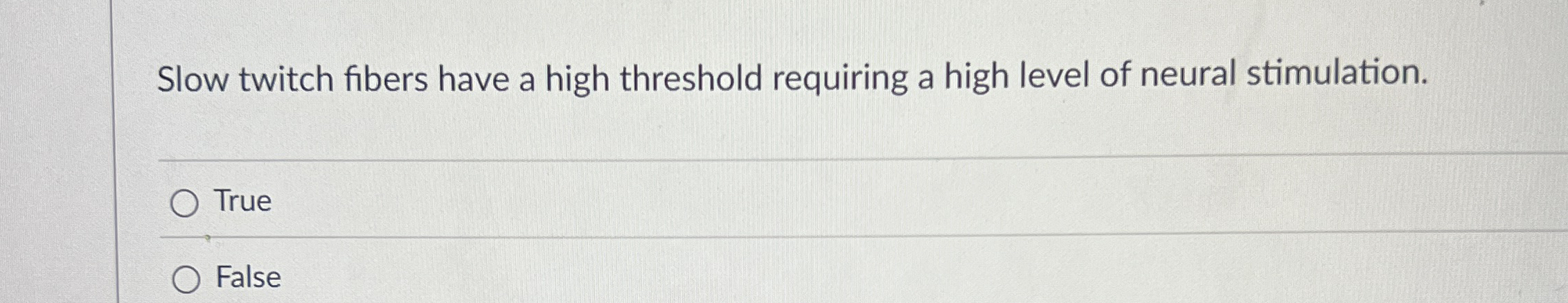 Solved Slow twitch fibers have a high threshold requiring a | Chegg.com