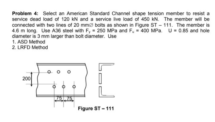 Solved Problem 4: Select an American Standard Channel shape | Chegg.com