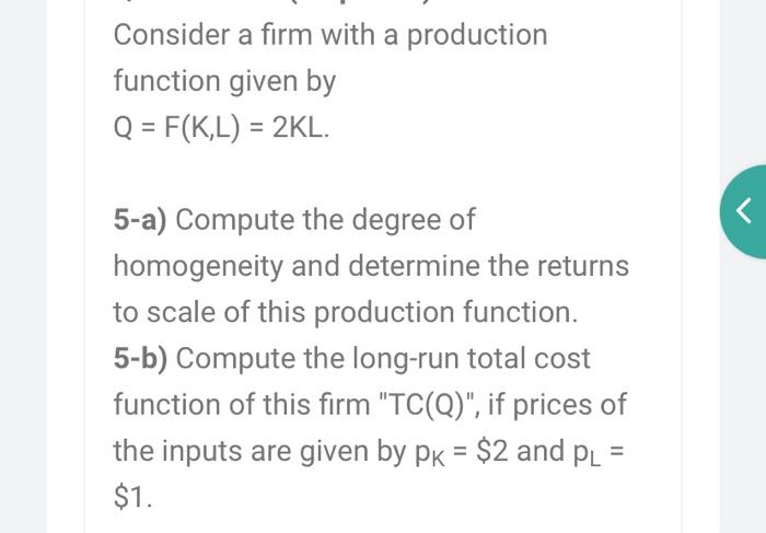 Solved Consider a firm with a production function given by Q | Chegg.com