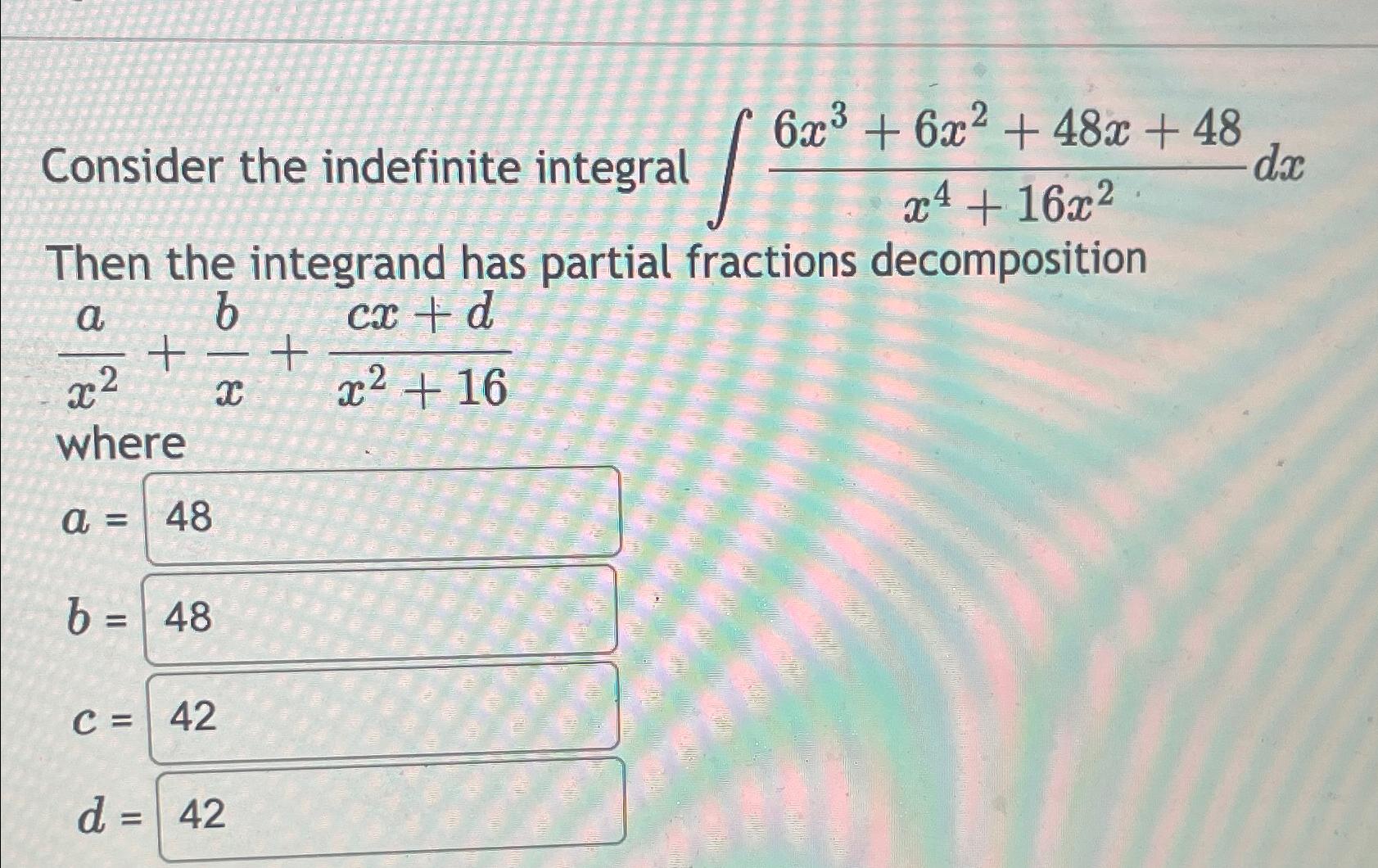 Solved Consider the indefinite integral | Chegg.com