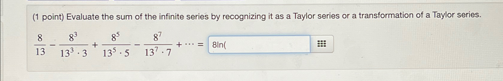 Solved (1 ﻿point) ﻿Evaluate the sum of the infinite series | Chegg.com