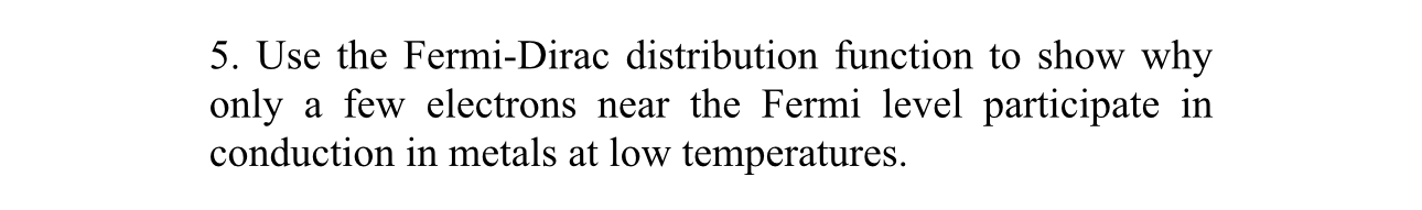 Solved by an EXPERT Use the Fermi-Dirac distribution function to show why | Chegg.com