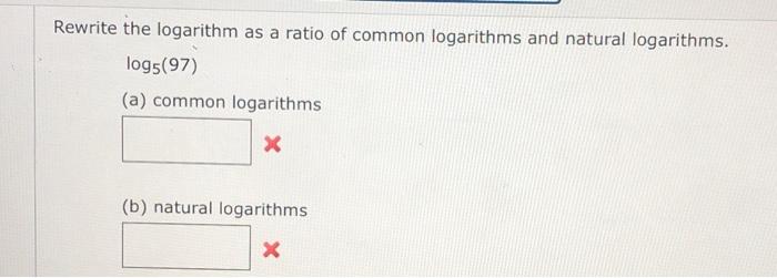 Solved Rewrite the logarithm as a ratio of common logarithms | Chegg.com