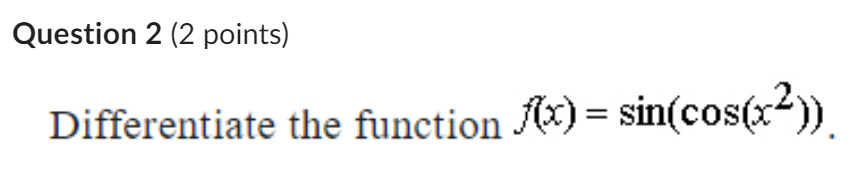 Solved Question 2 (2 ﻿points)Differentiate the function | Chegg.com