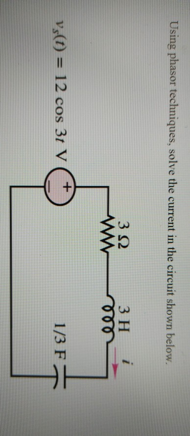 Solved Using phasor techniques, solve the current in the | Chegg.com