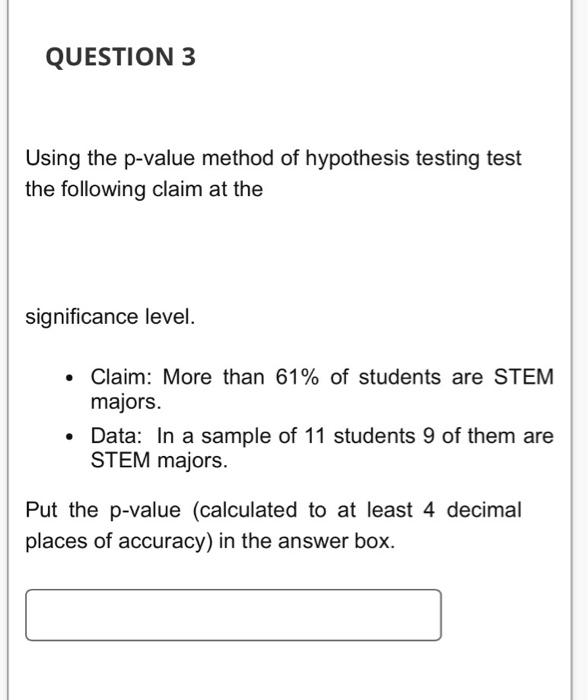 Solved Question 3 Using The P Value Method Of Hypothesis