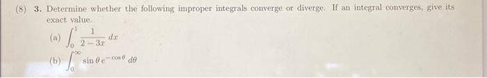 Solved 3. Determine whether the following improper integrals | Chegg.com