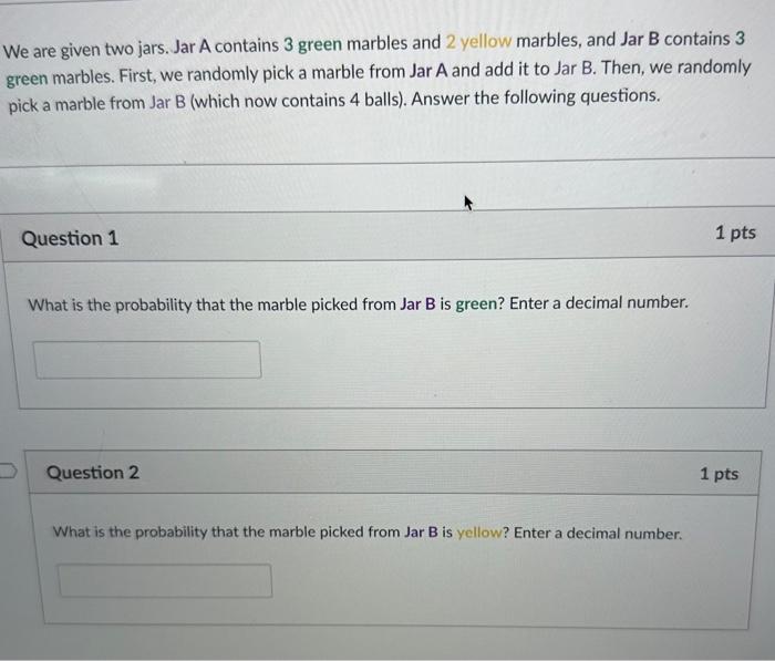 Solved We are given two jars. Jar A contains 3 green marbles | Chegg.com