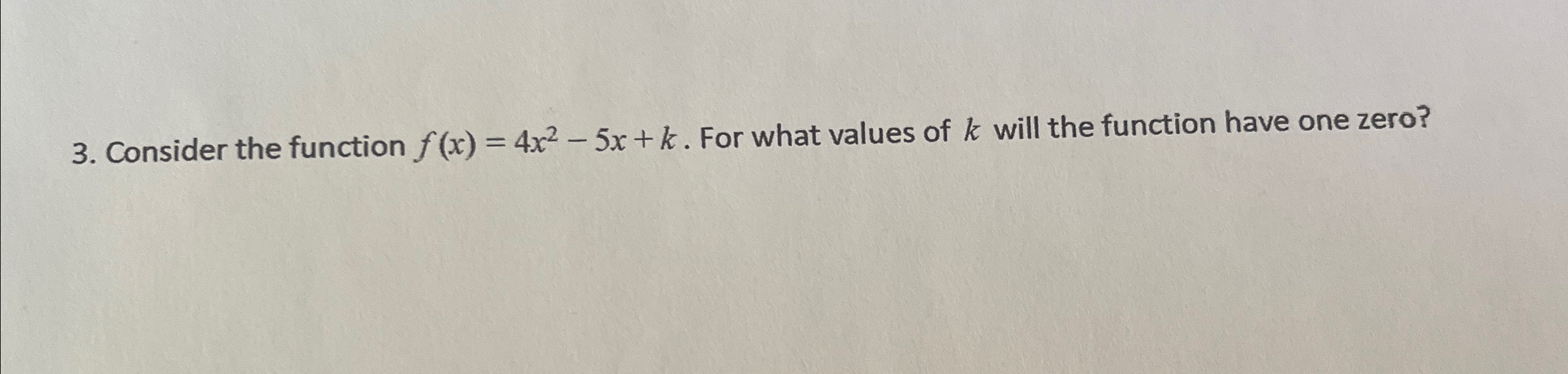 Solved Consider the function f(x)=4x2-5x+k. ﻿For what values | Chegg.com
