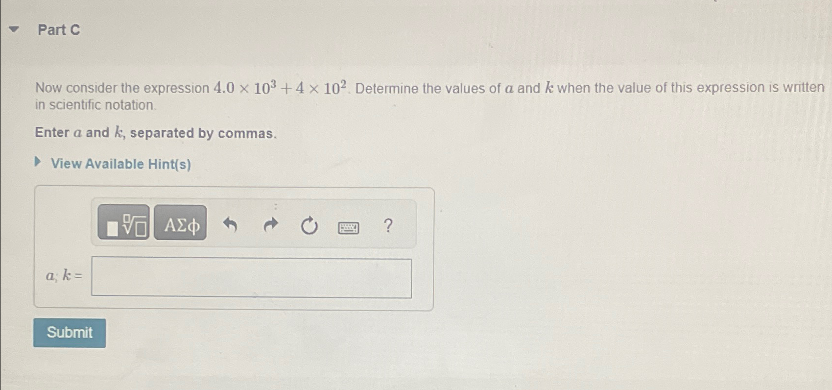 Solved Part CNow consider the expression 4.0×103+4×102. | Chegg.com