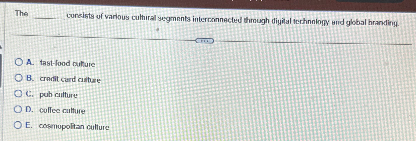 Solved The consists of various cultural segments | Chegg.com