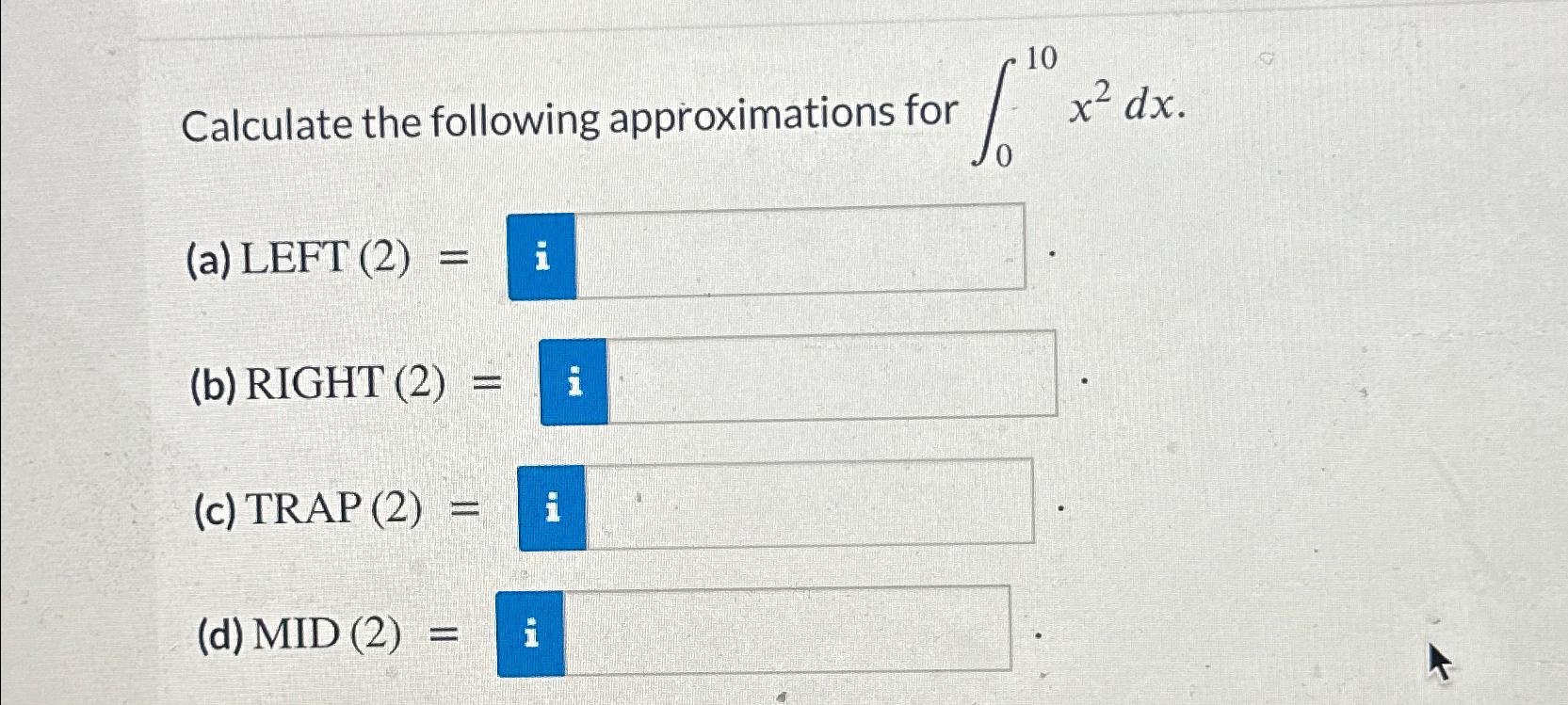 Solved Calculate the following approximations for | Chegg.com