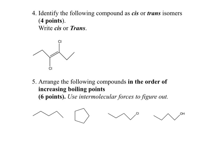 Solved 4. Identify the following compound as cis or trans | Chegg.com