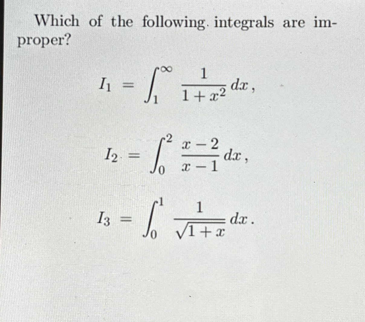 Solved Which of the following integrals are | Chegg.com