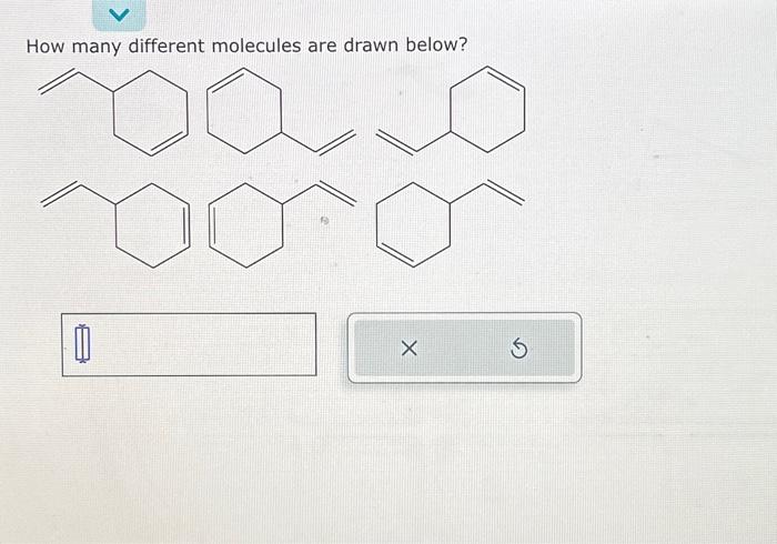 Solved How many different molecules are drawn below? | Chegg.com