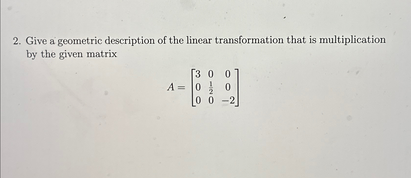 Solved Give a geometric description of the linear | Chegg.com