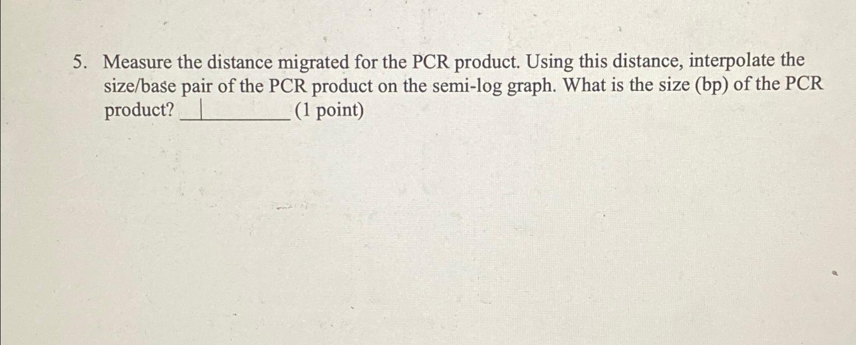 Solved Measure the distance migrated for the PCR product. | Chegg.com