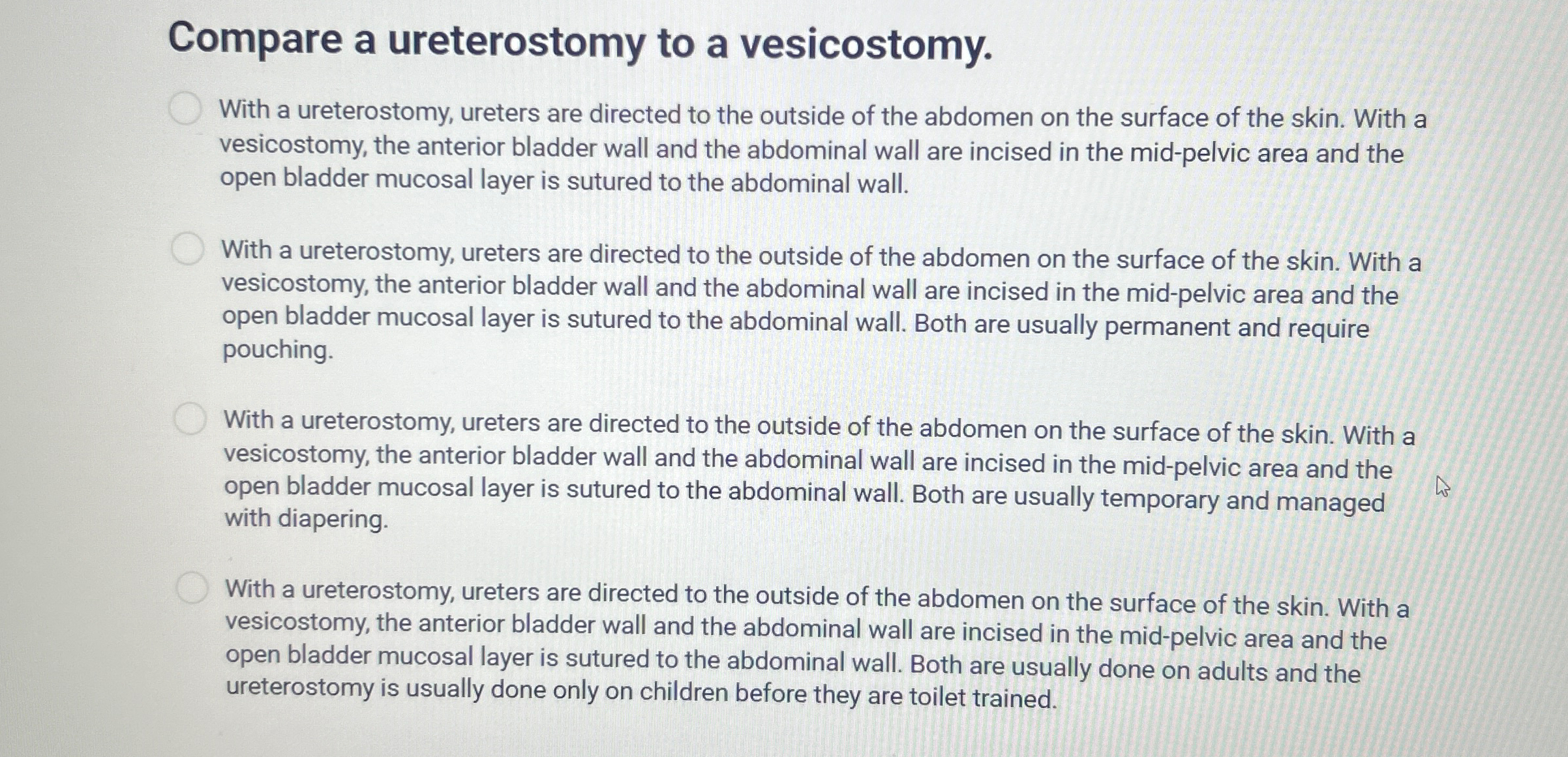 Solved Compare a ureterostomy to a vesicostomy.With a | Chegg.com
