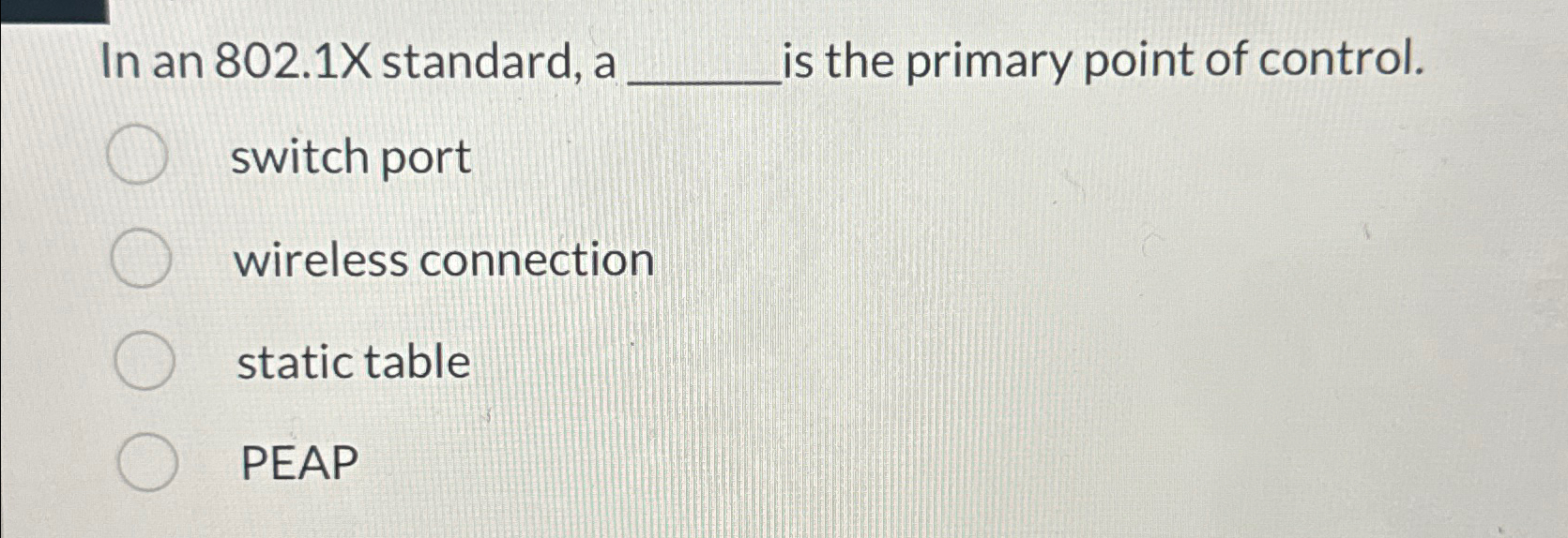 Solved In an 802.1X standard, a is the primary point of | Chegg.com
