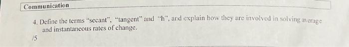 Solved 4. Define the terms "secant", "tangent" and " h ", | Chegg.com