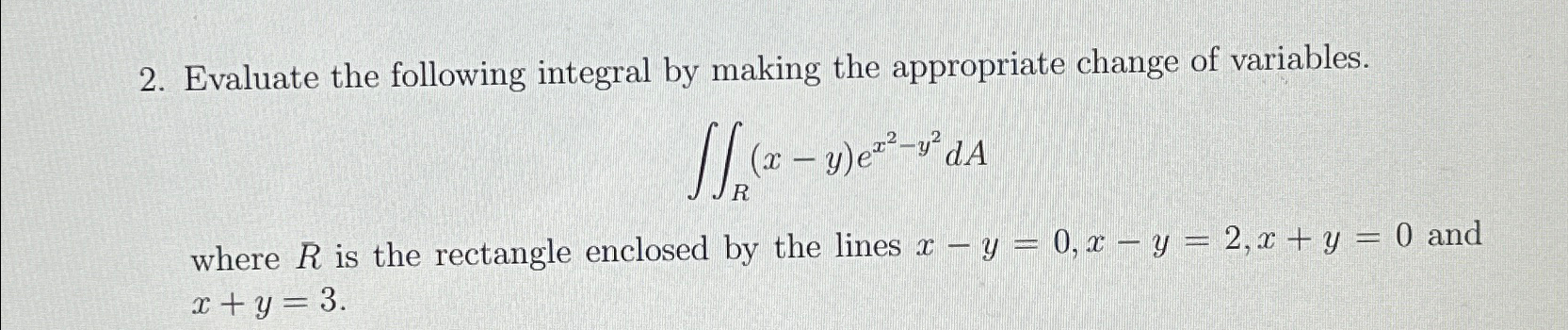 Solved Evaluate the following integral by making the | Chegg.com