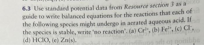 6.3 Use standard potential data from Resource section | Chegg.com