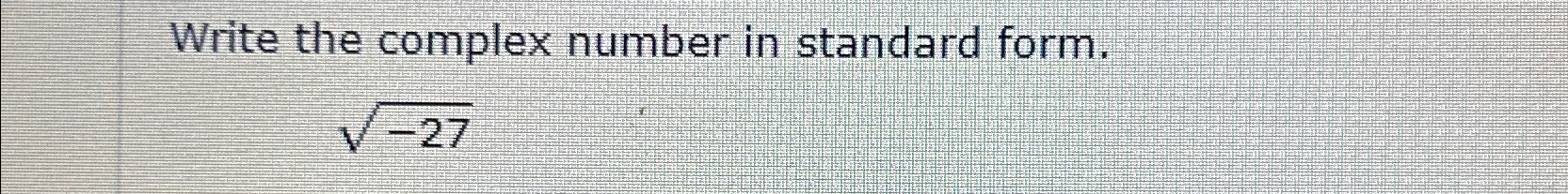 Solved Write the complex number in standard form.-272 | Chegg.com