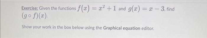 Solved Exercise: Given the functions f(x)=x2+1 and g(x)=x−3, | Chegg.com