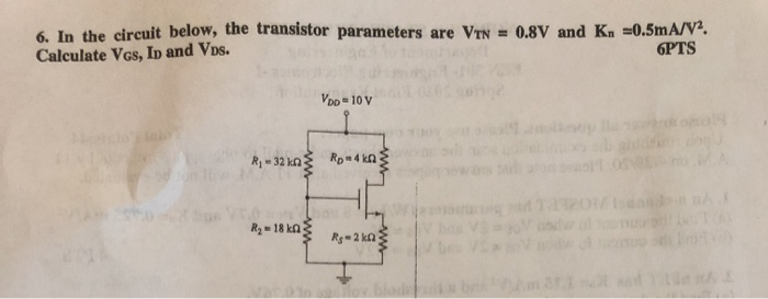 Solved 6. In the circuit below, the transistor parameters | Chegg.com