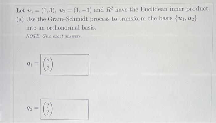 Solved Let u1=(1,3),u2=(1,−3) and R2 have the Euclidean | Chegg.com