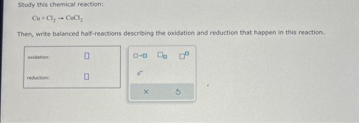 Solved Study this chemical reaction: Cu+Cl2→CuCl2 Then, | Chegg.com