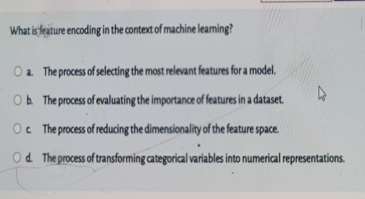 Solved What isfeature encoding in the context of machine | Chegg.com