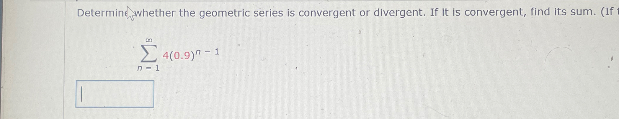 Solved Determin whether the geometric series is convergent | Chegg.com