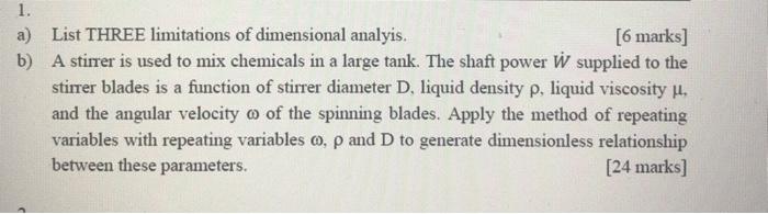 Solved 1. a) List THREE limitations of dimensional analyis. | Chegg.com