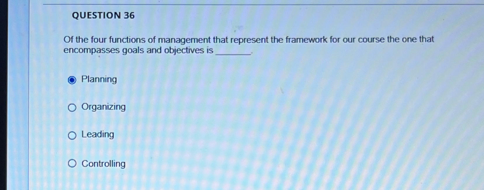 Solved QUESTION 36Of the four functions of management that | Chegg.com