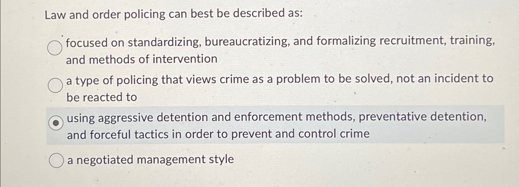 Solved Law and order policing can best be described | Chegg.com
